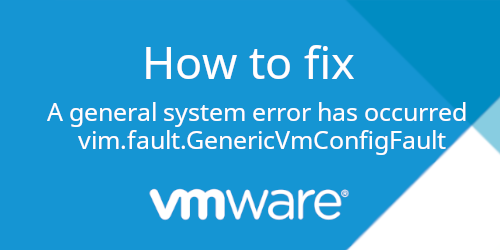 How to fix “vim.fault.GenericVmConfigFault” When Creating or Removing Snapshots in VMware - Ali ...